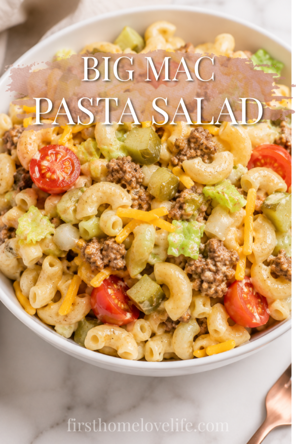 The Best Big Mac Cheeseburger Pasta Salad - First Home Love Life